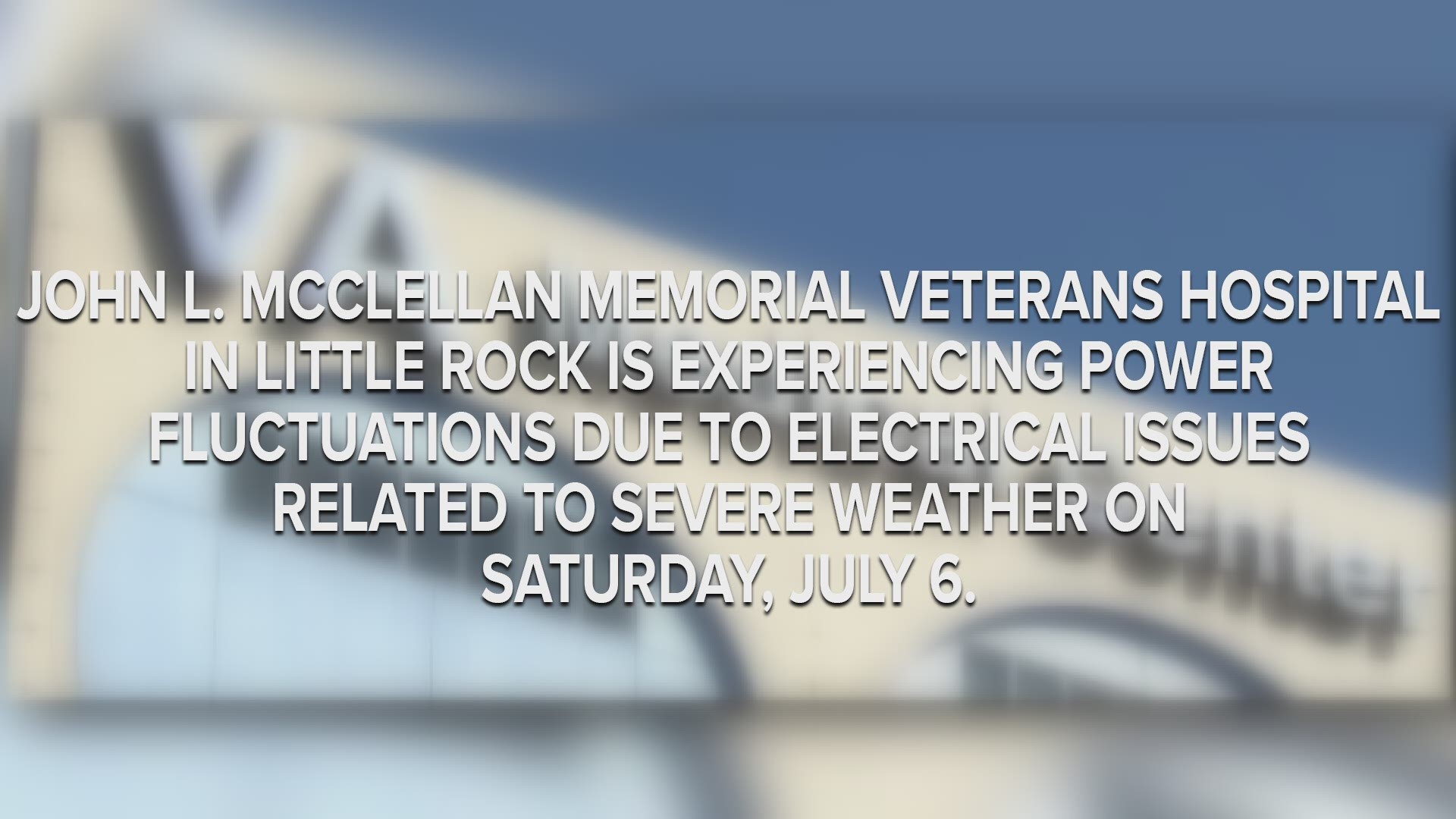 Little Rock Veterans Hospital having power issues due to recent severe ...