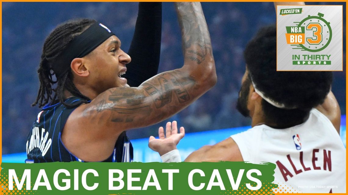 The Magic End the Cavs' Winning Streak At 16 Games | The Big 3 in 30 ...