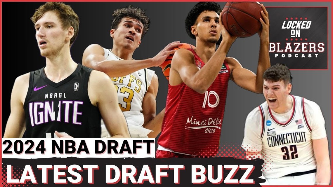 Portland Trail Blazers Draft Buzz + Rumors at the top the 2024 NBA ...